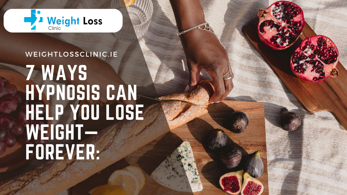 7 Ways Hypnosis Can Help You Lose Weight—Forever: - Weight Loss Clinic